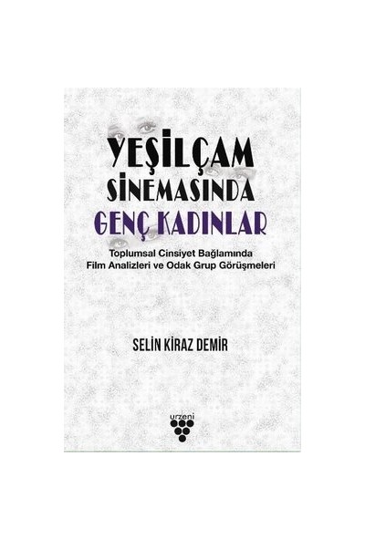 Yeşilçam Sinemasında Genç Kadınlar - Selin Kiraz Demir