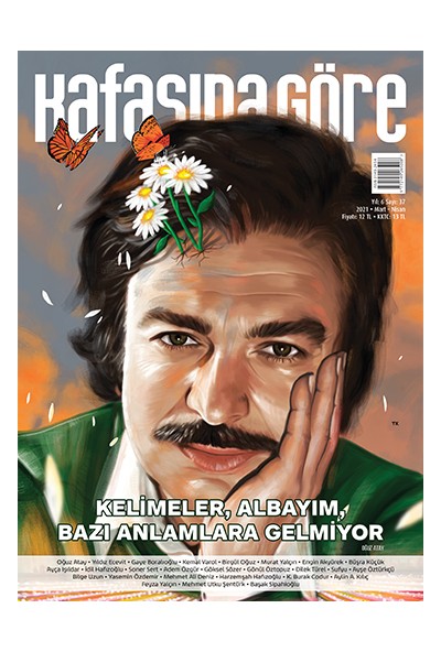 Kafasına Göre Dergi Sayı 37 Mart - Nisan 2021 Kafasına Göre Dergi Sayı 37 Mart - Nisan 2021