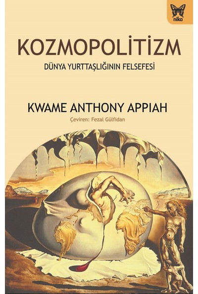 Kozmopolitizm : Dünya Yurttaşlığının Felsefesi Kozmopolitizm : Dünya Yurttaşlığının Felsefesi