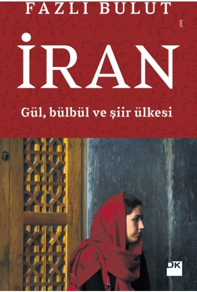 İran:Gül, Bülbül Ve Şiir Ülkesi