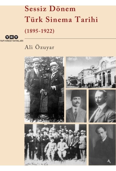 Sessiz Dönem Türk Sinema Tarihi (1895-1922) Sessiz Dönem Türk Sinema Tarihi (1895-1922)
