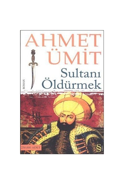 Sultanı Öldürmek - Ahmet Ümit