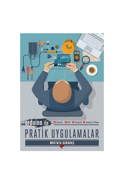 Arduino İle Pratik Uygulamalar Arduino İle Pratik Uygulamalar