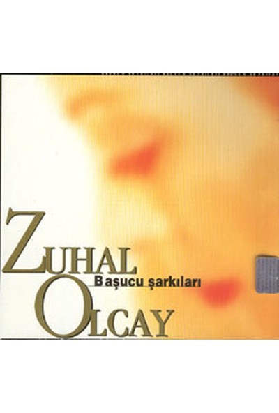 Zuhal Olcay - Başucu Şarkıları CD