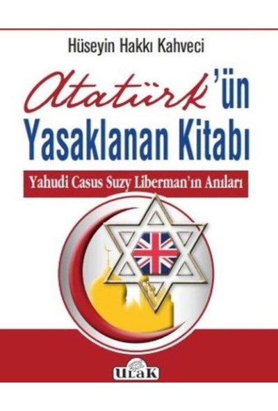 Atatürk’ün Yasaklanan Kitabı - Hüseyin Hakkı Kahveci Atatürk’ün Yasaklanan Kitabı - Hüseyin Hakkı Kahveci