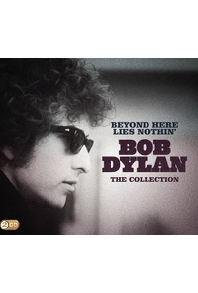 Bob Dylan - Beyond Here Lies Nothin, The Collection CD