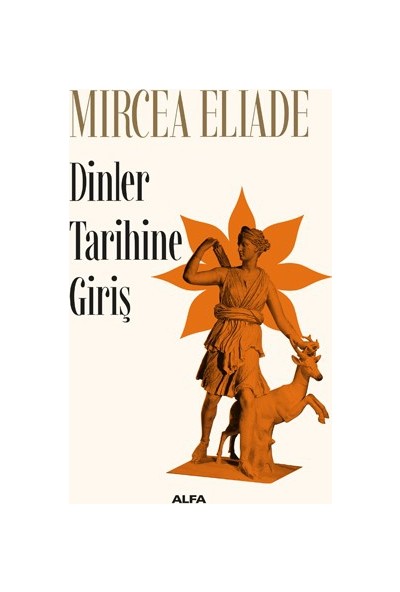 Dinler Tarihine Giriş - Mircea Eliade Dinler Tarihine Giriş - Mircea Eliade