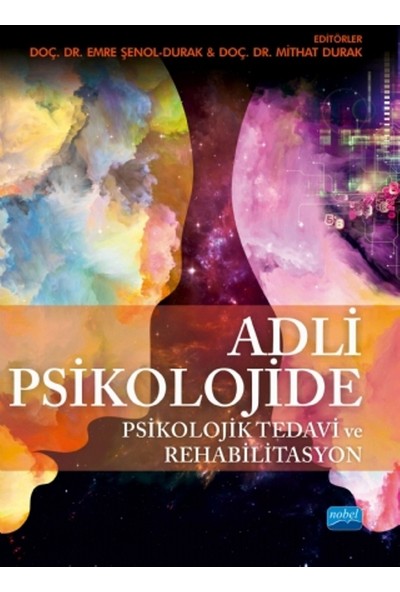 Adli Psikolojide Psikolojik Tedavi Ve Rehabilitasyon Adli Psikolojide Psikolojik Tedavi Ve Rehabilitasyon