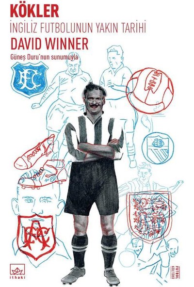 Kökler: İngiliz Futbolunun Yakın Tarihi - David Winner Kökler: İngiliz Futbolunun Yakın Tarihi - David Winner