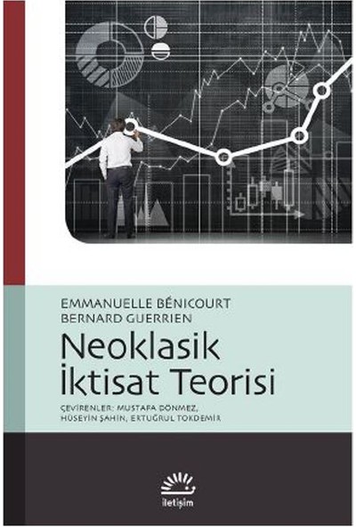 Neoklasik İktisat Teorisi Neoklasik İktisat Teorisi