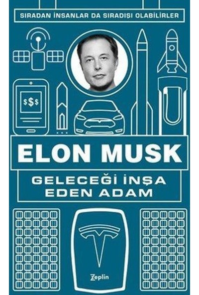 Elon Musk - Geleceği İnşa Eden Adam Elon Musk - Geleceği İnşa Eden Adam