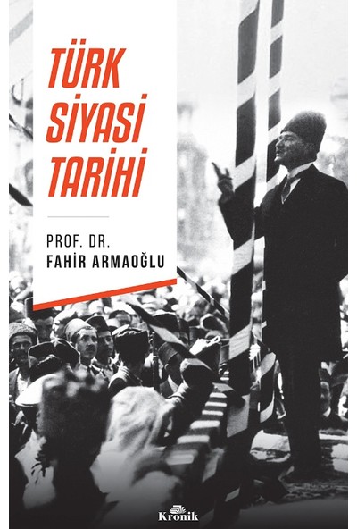 Türk Siyasi Tarihi - Fahir Armaoğlu Türk Siyasi Tarihi - Fahir Armaoğlu