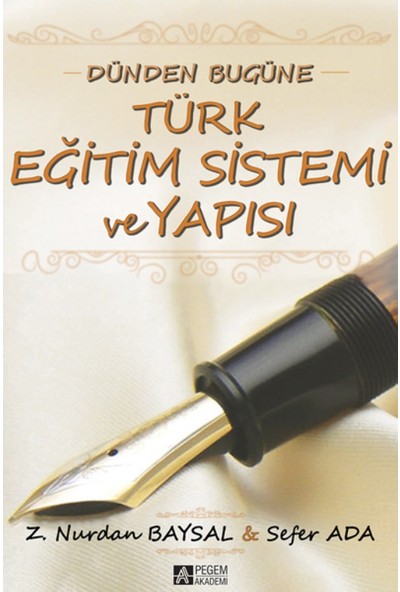 Dünden Bugüne Türk Eğitim Sistemi Ve Yapısı Dünden Bugüne Türk Eğitim Sistemi Ve Yapısı