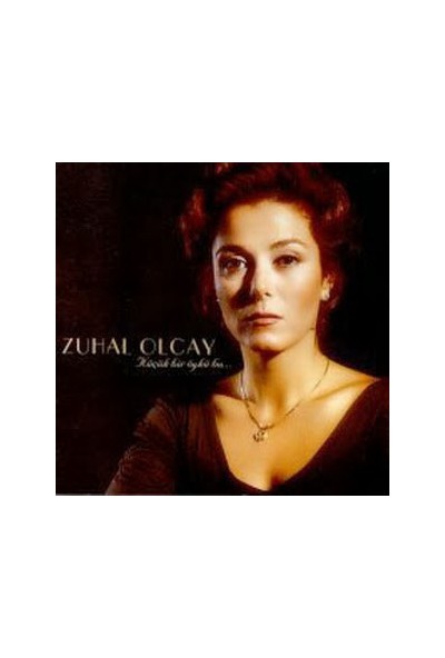 Zuhal Olcay - Küçük Bir Öykü Bu Cd