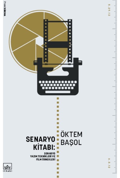 Senaryo Kitabı: Senaryo Yazım Teknikleri Ve Film Öyküleri Senaryo Kitabı: Senaryo Yazım Teknikleri Ve Film Öyküleri