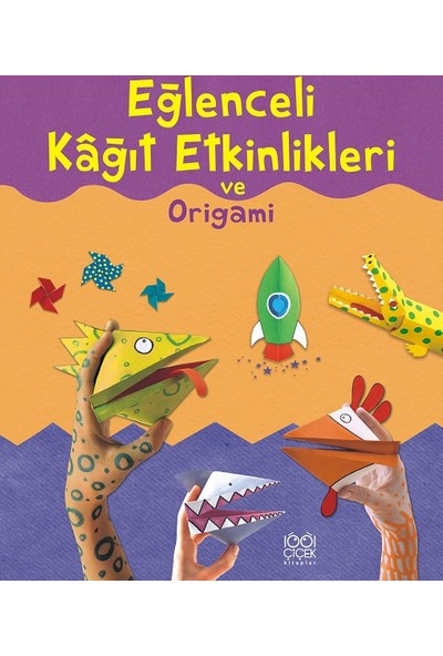 Eğlenceli Kağıt Etkinlikleri ve Origami - Eileen O'Brien Eğlenceli Kağıt Etkinlikleri ve Origami - Eileen O'Brien