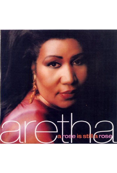 Aretha Franklin - A Rose Is Still A Rose CD