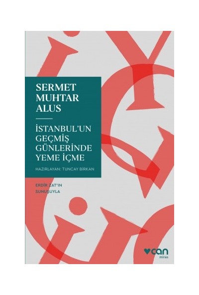 Istanbul'un Geçmiş Günlerinde Yeme Içme - Sermet Muhtar Alus Istanbul'un Geçmiş Günlerinde Yeme Içme - Sermet Muhtar Alus