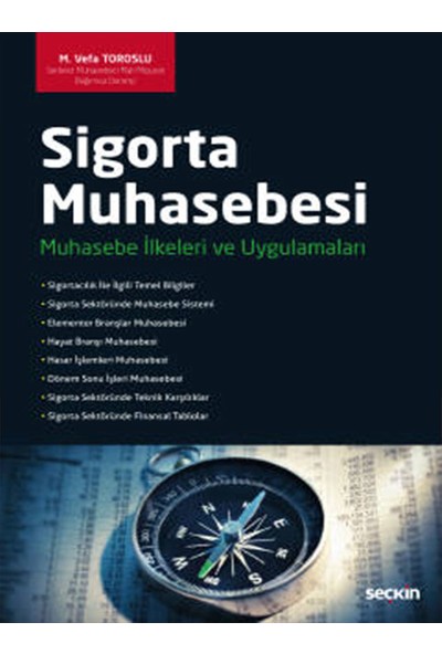 Sigorta Muhasebesi ( Muhasebe Ilkeleri ve Uygulamaları ) - Mahmut Vefa Toroslu Sigorta Muhasebesi ( Muhasebe Ilkeleri ve Uygulamaları ) - Mahmut Vefa Toroslu