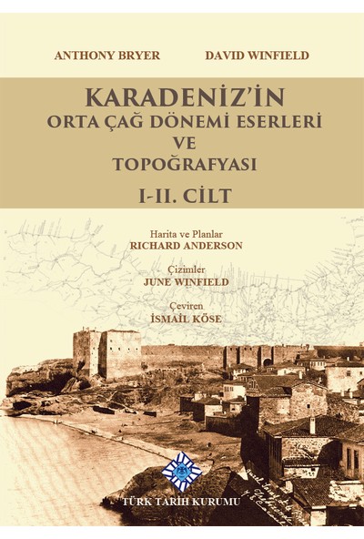 Karadeniz'in Orta Çağ Dönemi Eserleri ve Topoğrafyası 1-2. Cilt Takım Karadeniz'in Orta Çağ Dönemi Eserleri ve Topoğrafyası 1-2. Cilt Takım