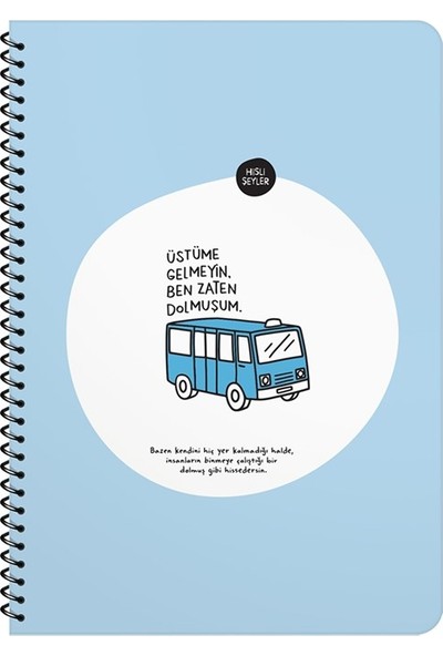 Hisli Şeyler Üstüme Gelmeyin Ben Zaten Dolmuşum A4 Çizgili Defter Hisli Şeyler Üstüme Gelmeyin Ben Zaten Dolmuşum A4 Çizgili Defter
