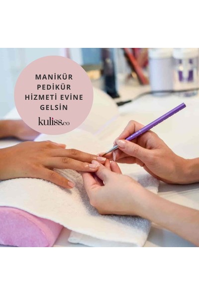 Kulissco Evde Manikür Pedikür Hizmeti