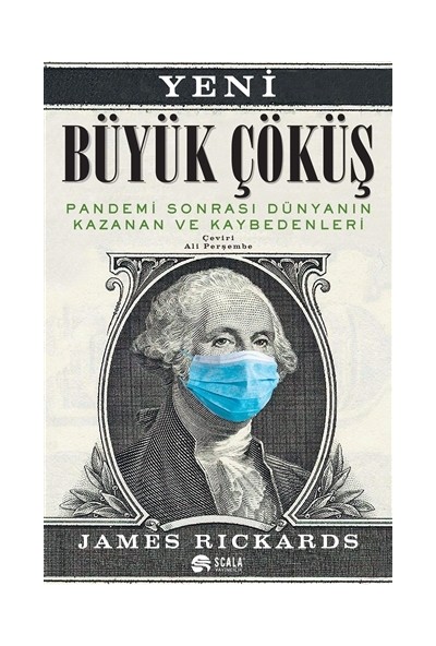 Yeni Büyük Çöküş: Pandemi Sonrası Dünyanın Kazanan ve Kaybedenleri - James Rickards Yeni Büyük Çöküş: Pandemi Sonrası Dünyanın Kazanan ve Kaybedenleri - James Rickards