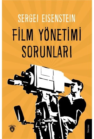 Film Yönetimi Sorunları - Sergei Eisenstein Film Yönetimi Sorunları - Sergei Eisenstein