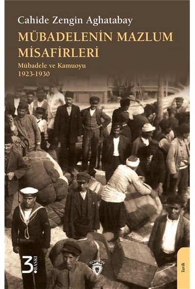 Mübadelenin Mazlum Misafirleri - Cahide Zengin Aghatabay Mübadelenin Mazlum Misafirleri - Cahide Zengin Aghatabay