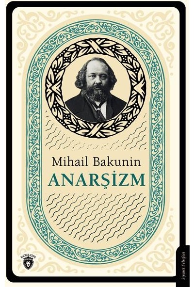 Anarşizm - Mihail Bakunin Anarşizm - Mihail Bakunin