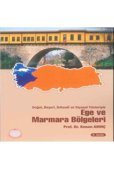 Ege ve Marmara Bölgeleri - Kenan Arınç Ege ve Marmara Bölgeleri - Kenan Arınç