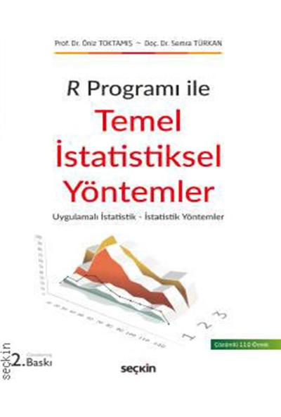 R Programı ile Temel Istatistiksel Yöntemler - Öniz Toktamış - Semra Türkan R Programı ile Temel Istatistiksel Yöntemler - Öniz Toktamış - Semra Türkan