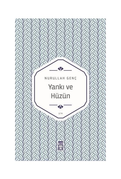 Yankı ve Hüzün - Nurullah Genç Yankı ve Hüzün - Nurullah Genç