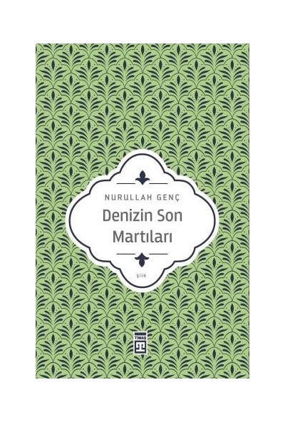 Denizin Son Martıları - Nurullah Genç Denizin Son Martıları - Nurullah Genç