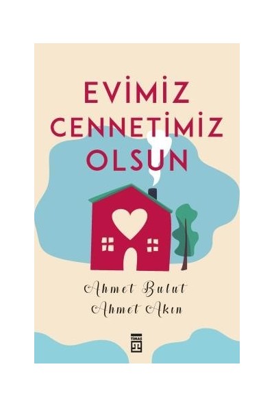 Evimiz Cennetimiz Olsun - Ahmet Akın Evimiz Cennetimiz Olsun - Ahmet Akın