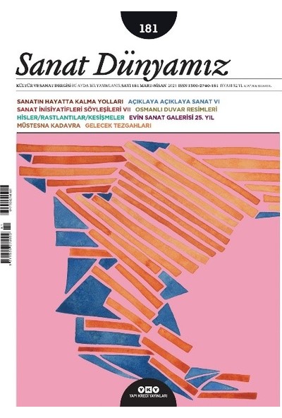 Sanat Dünyamız 181 / Mart - Nisan 2021 Sanat Dünyamız 181 / Mart - Nisan 2021