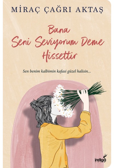 Bana Seni Seviyorum Deme Hissettir - Miraç Çağrı Aktaş