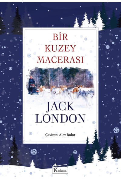 Bir Kuzey Macerası - Jack London Bir Kuzey Macerası - Jack London