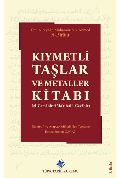 Kıymetli Taşlar ve Metaller Kitabı El-Cemahir Fi Ma'rifeti'l-Cevahir - Ebu Reyhan Muhammed Bin Ahmed El-Biruni Kıymetli Taşlar ve Metaller Kitabı El-Cemahir Fi Ma'rifeti'l-Cevahir - Ebu Reyhan Muhammed Bin Ahmed El-Biruni