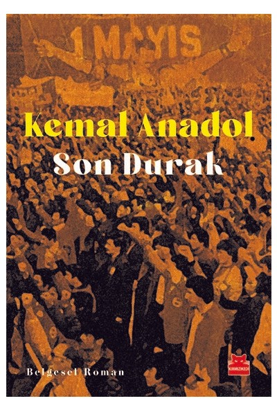 Son Durak - Kemal Anadol Son Durak - Kemal Anadol