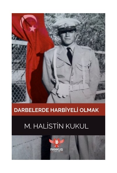 Darbelerde Harbiyeli Olmak - M. Halistin Kukul