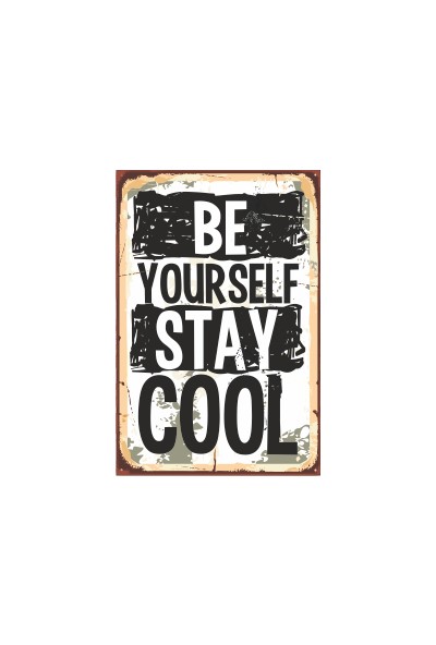 Hayat Poster Be Your Self Stay Cool Retro Ahşap Poster 20X30 cm
