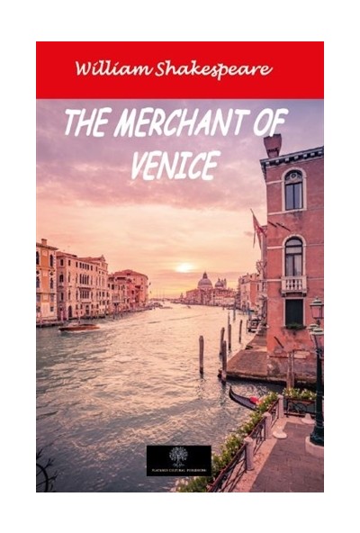 The Merchant Of Venice - William Shakespeare The Merchant Of Venice - William Shakespeare