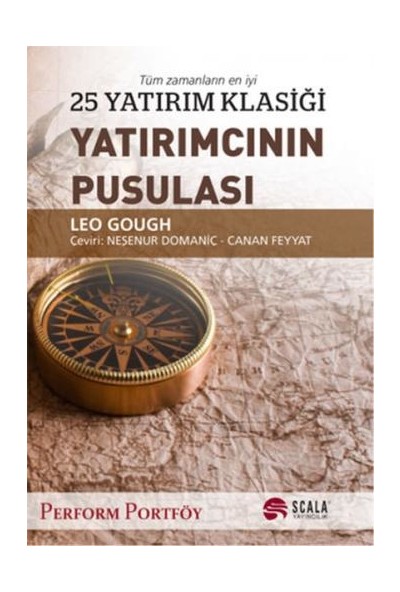 Yatırımcının Pusulası Tüm Zamanların En Iyi 25 Yatırım Klasiği - Leo Gough Yatırımcının Pusulası Tüm Zamanların En Iyi 25 Yatırım Klasiği - Leo Gough