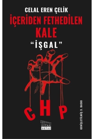 İçeriden Fethedilen Kale CHP - Celal Eren Çelik İçeriden Fethedilen Kale CHP - Celal Eren Çelik