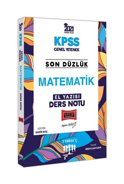 Yargı Yayınları 2021 KPSS Son Düzlük Matematik El Yazısı Ders Notu - Abdullah Kaya Yargı Yayınları 2021 KPSS Son Düzlük Matematik El Yazısı Ders Notu - Abdullah Kaya