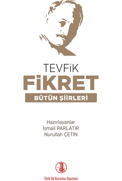 Tevfik Fikret Bütün Şiirleri - İsmail Parlatır- Nurullah Çetin