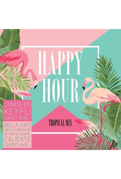 Çeşitli Sanatçılar -Happy Hour - Tropical Mix - CD Çeşitli Sanatçılar -Happy Hour - Tropical Mix - CD