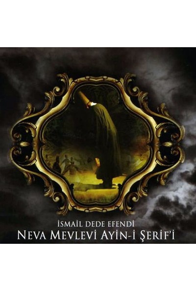 Ismail Dede Efendi-Neva Mevlevi Ayini - CD Ismail Dede Efendi-Neva Mevlevi Ayini - CD