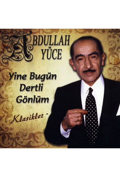 Abdullah Yüce-Yine Bugün Dertli Gönlüm - CD Abdullah Yüce-Yine Bugün Dertli Gönlüm - CD